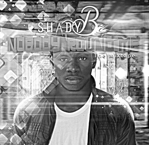 NIGERIAN RAPPER SHADY B DROPS DEBUT MIXTAPE "NOBODY ROUND ME ...