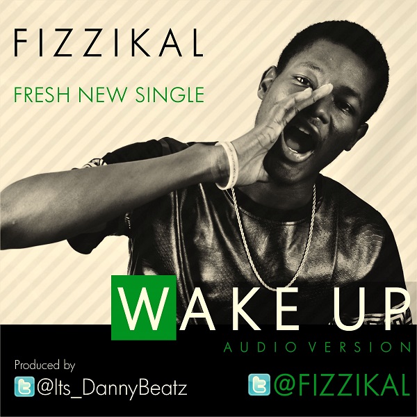 MUSIC: Fizzikal – Wake Up [DOWNLOAD] – Praiseworld Radio | Africa's #1 ...