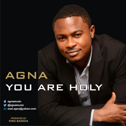 MUSIC: Agna - You Are Holy (FREE Download) | @agnamusic | Praiseworld Radio