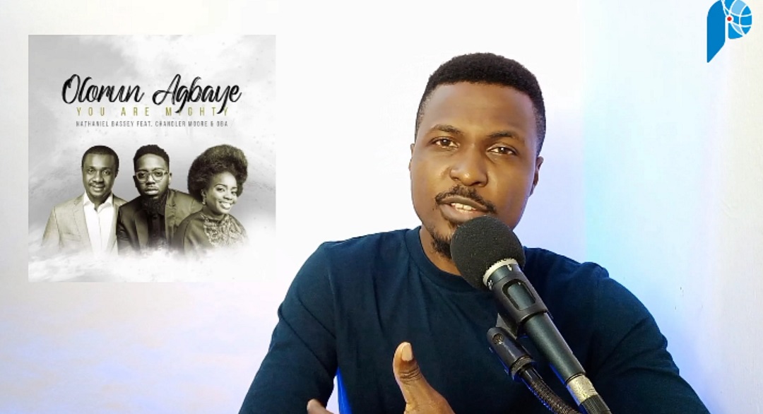 SONG REVIEW: Nathaniel Bassey – Olorun Agbaye (feat. Chandler Moore and Oba) | #TOLArated ...